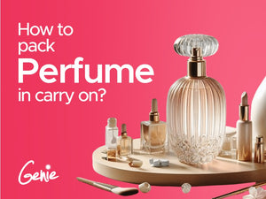 How to Pack Perfume in Carry-on Luggage: Guide